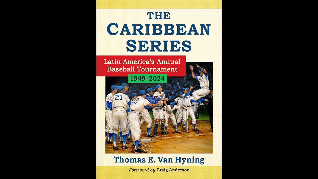 SABR Virtual: Tom Van Hyning, "The Caribbean Series" - YouTube