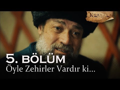 Öyle zehirler vardır ki, kalbi öldürmeden asla çıkmaz - Kuruluş Osman 5. Bölüm