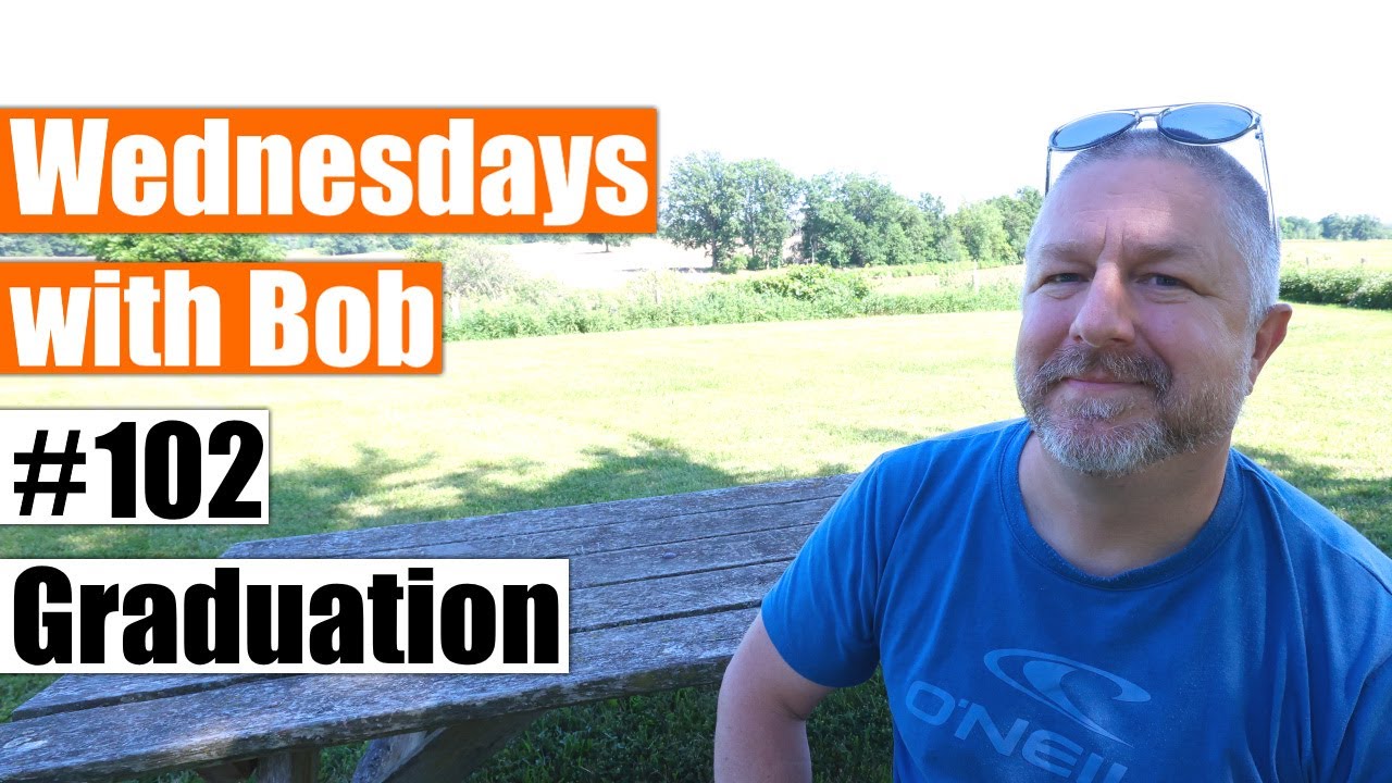 Wednesdays with Bob #102: Graduation - YouTube