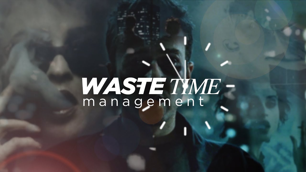 WASTE TIME MANAGEMENT - YouTube