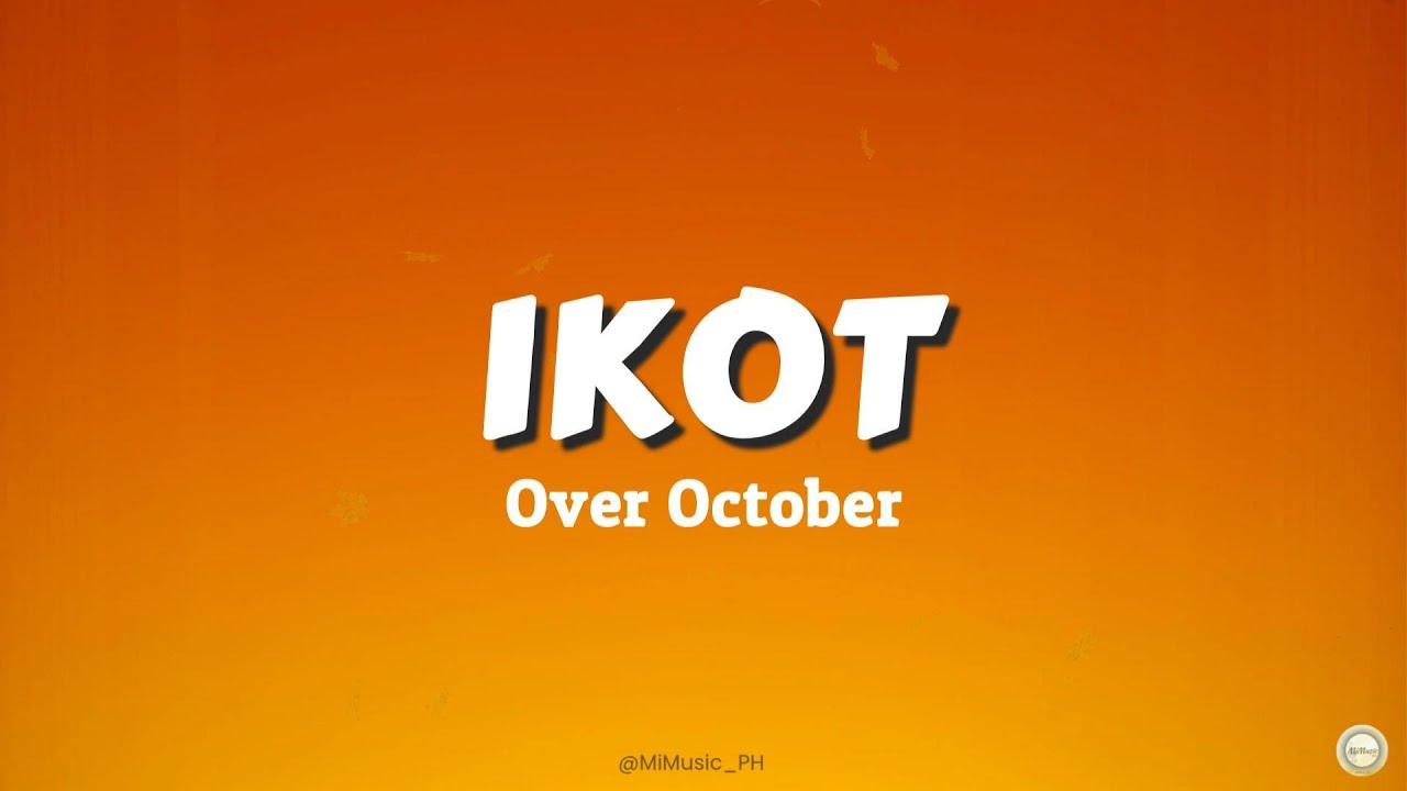 Ikot - Over October (Lyrics) - YouTube