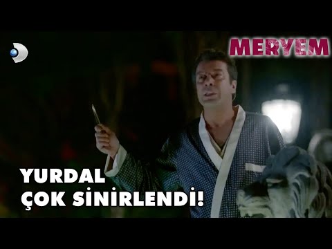 Yurdal Neden Sinirlendi? - Meryem Özel Klip