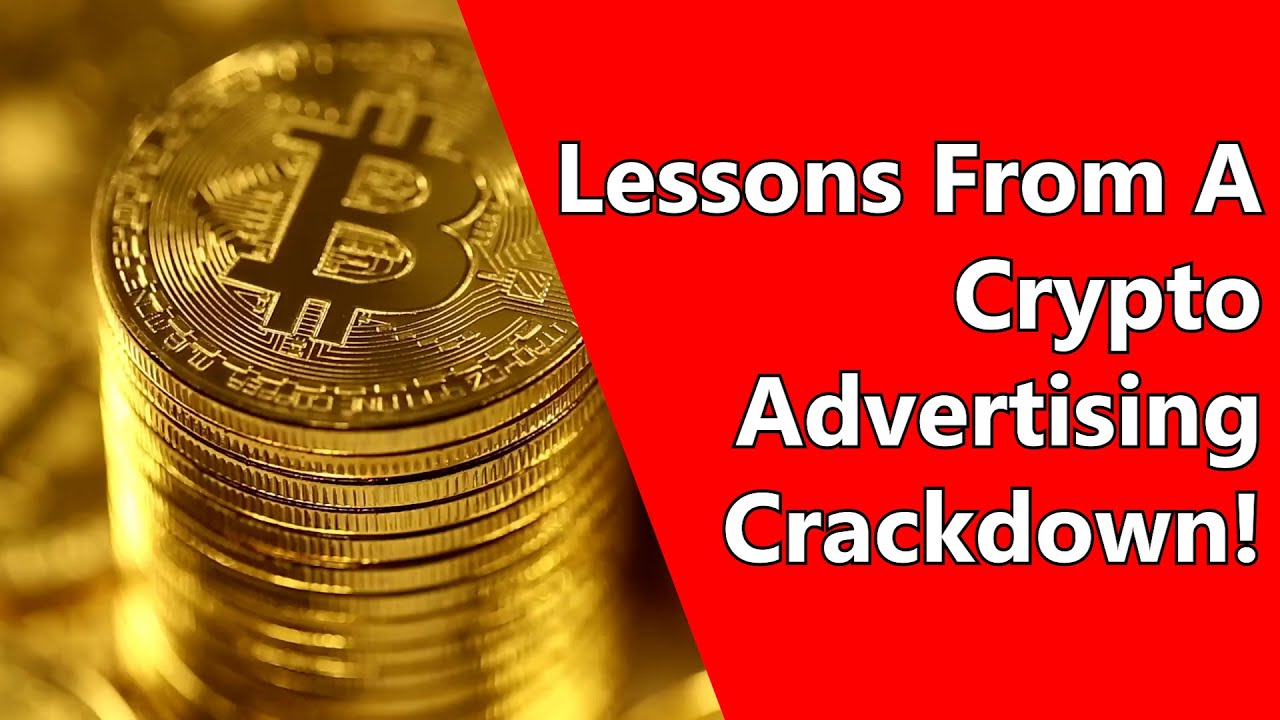 Lessons From A Crypto Advertising Crackdown! - YouTube