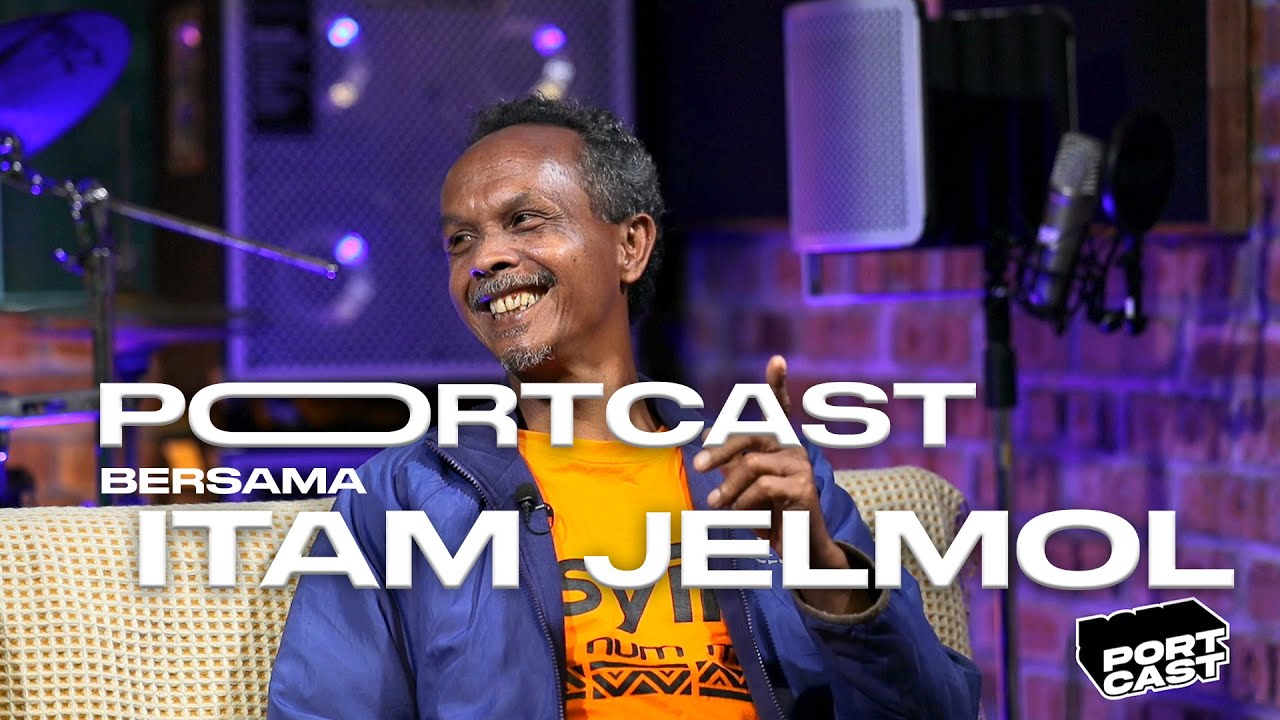 PORTCAST EPISOD 10 : ITAM JELMOL - YouTube