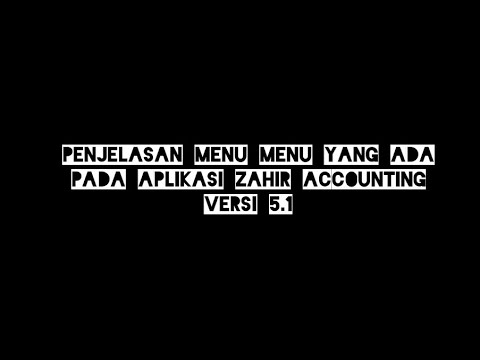 #003 | Penjelasan Menu Menu pada Aplikasi Zahir Accounting Versi 5.1 ...