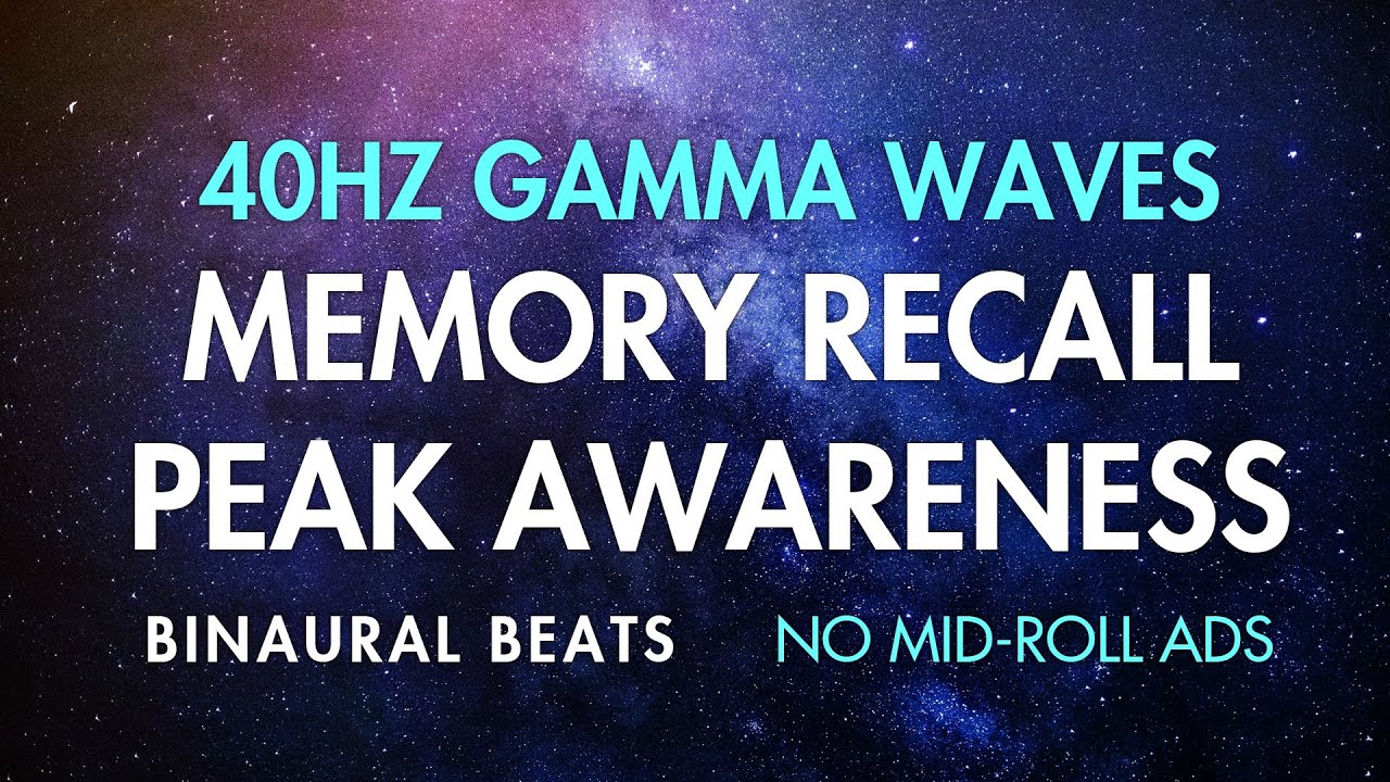 40Hz Gamma Waves | Memory Recall | Peak Awareness | Binaural Beats | 3 ...