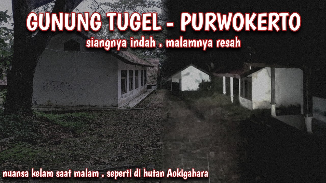 GUNUNG TUGEL - PURWOKERTO ( siang & malam ) - YouTube