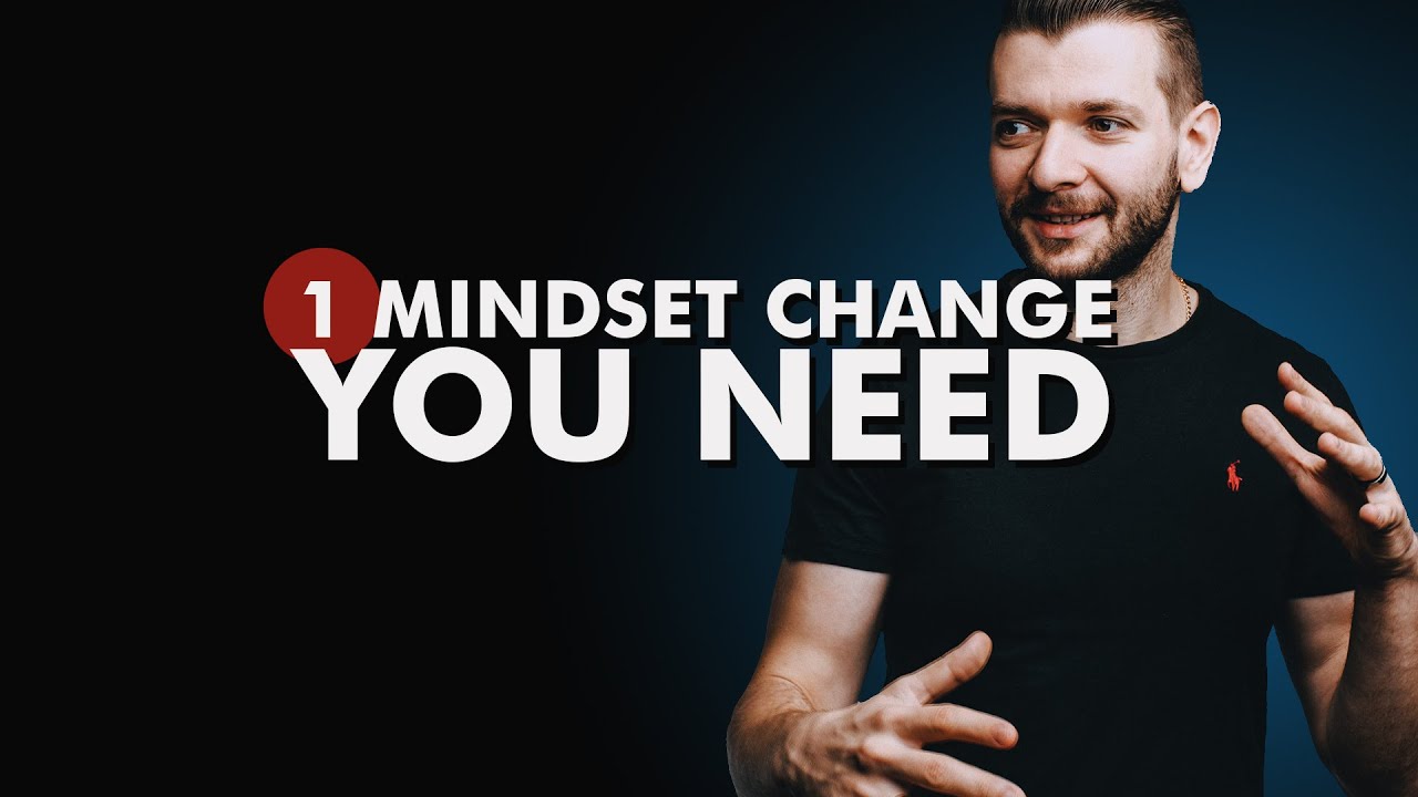 1 mindset change that will help you succeed - YouTube
