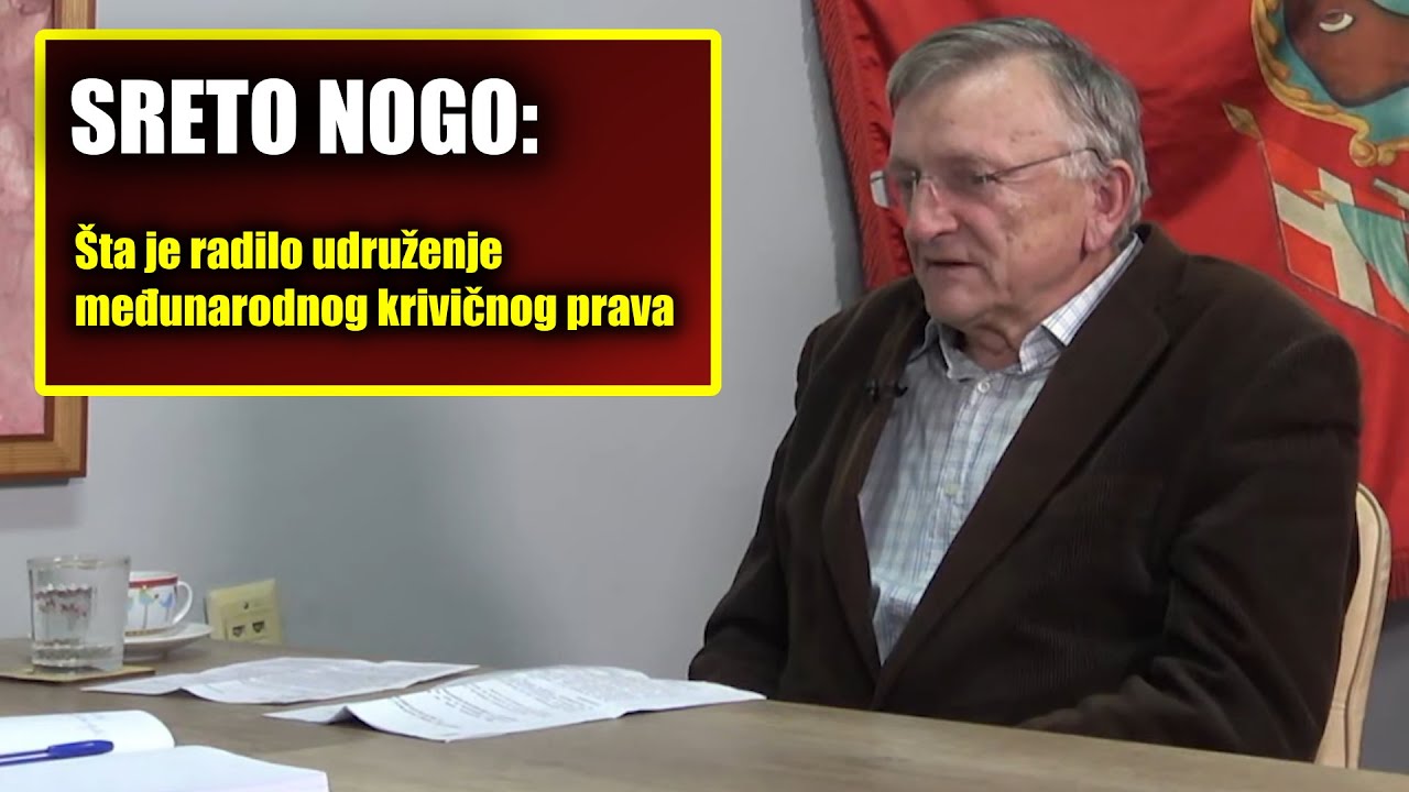 Sreto Nogo: šta je udruženje za međunarodno krivično pravo - YouTube