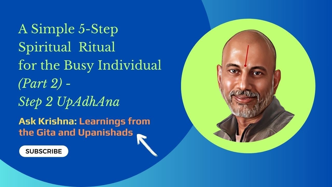 UpAdhAna - A Simple 5 Step Spiritual Ritual for the Busy Individual ...