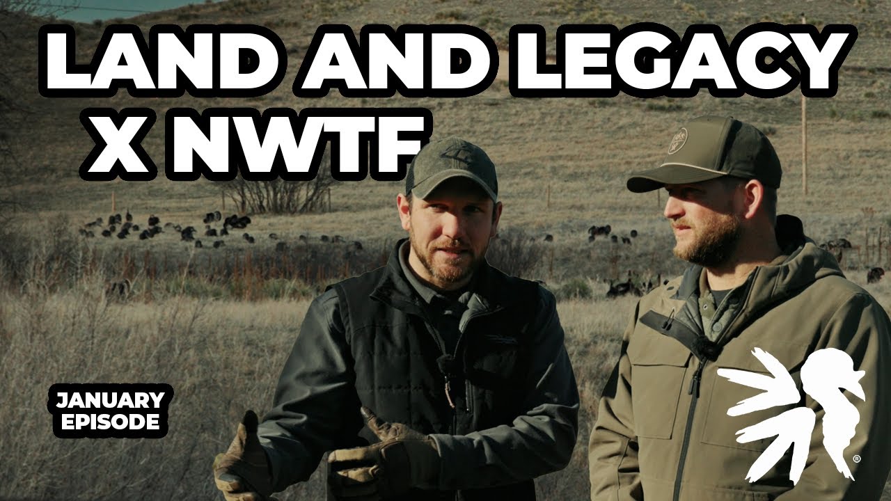 Land & Legacy X NWTF: January Episode - YouTube