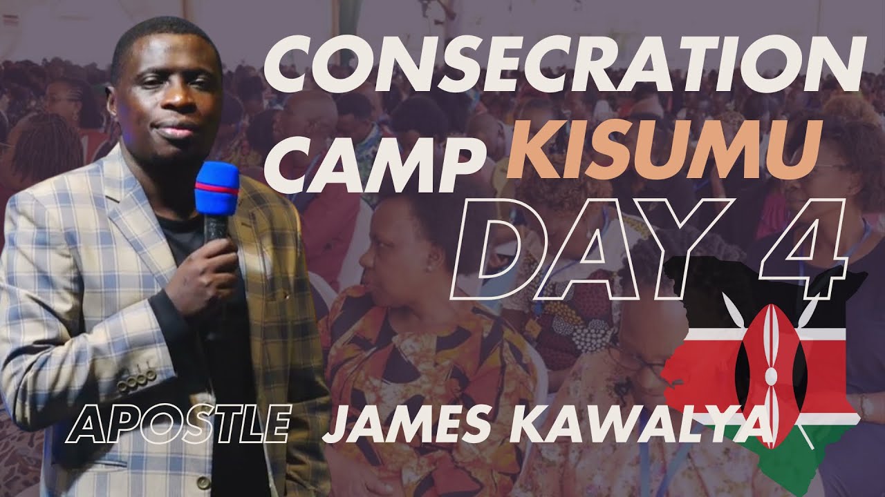 CONSECRATION CAMP KISUMU, KENYA | DAY 4 - 2ND SESSION | AP JAMES ...