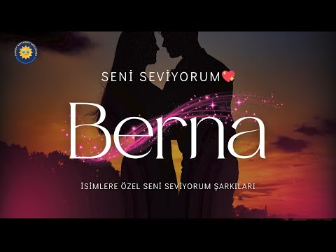 Berna’ya Özel Seni Seviyorum Şarkısı 🎵  İsme Özel Romantik Şarkı 💕