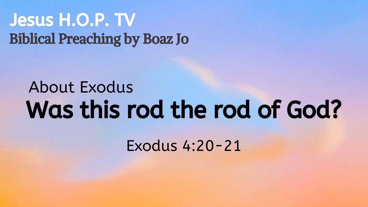 Was this rod the rod of God - Boaz Jo - YouTube