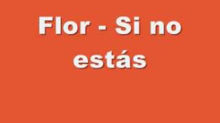 Flor - Si no estás Chords - Chordify