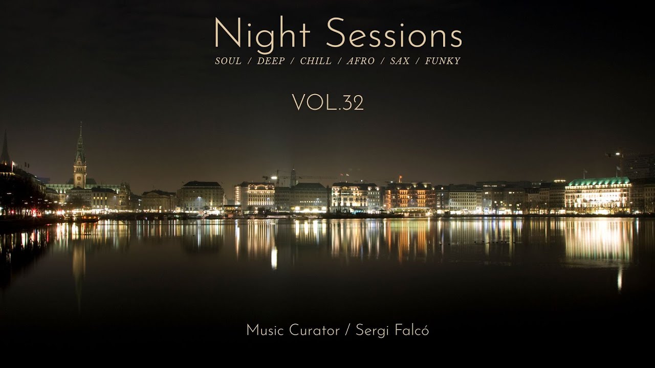 Night Sessions Vol.32 - YouTube