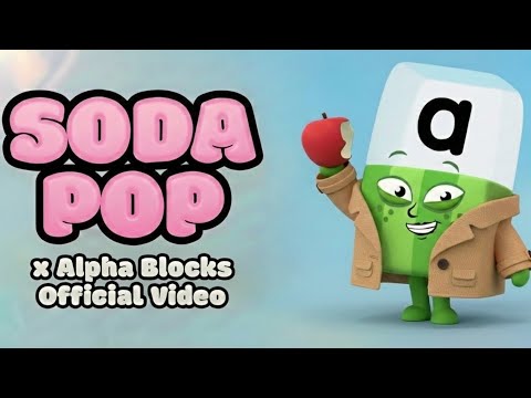 SODA POP x ALPHA BLOCKS & FRIENDS (Official Version)