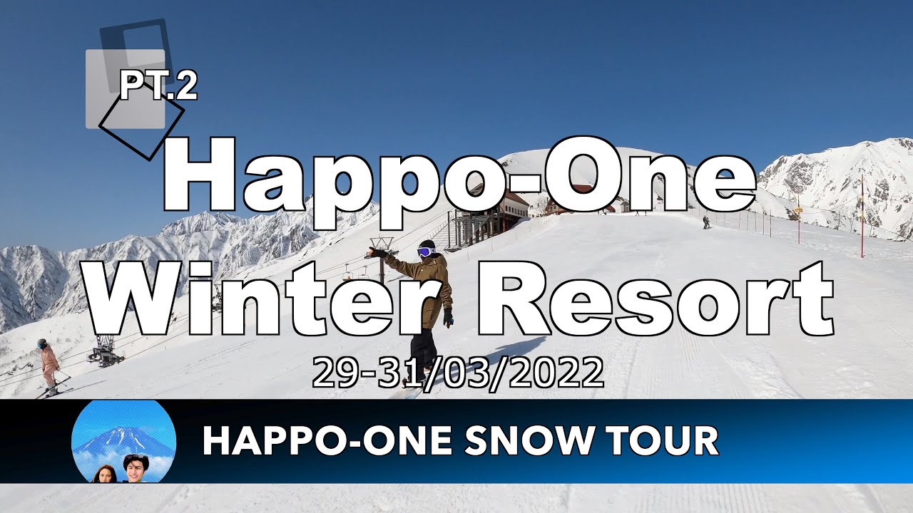Happo-One Snow Resort : Happo-One Snow Tour Pt.2 - YouTube