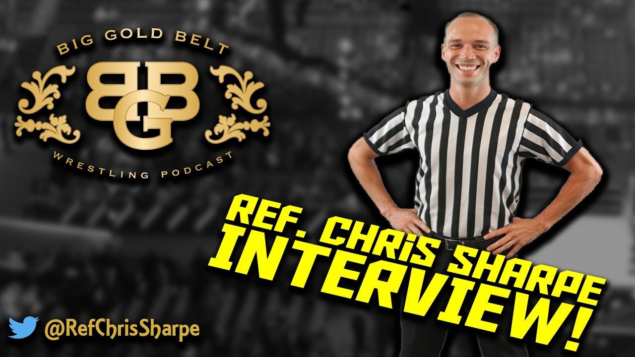 Referee Chris Sharpe Interview | Big Gold Belt Podcast - YouTube