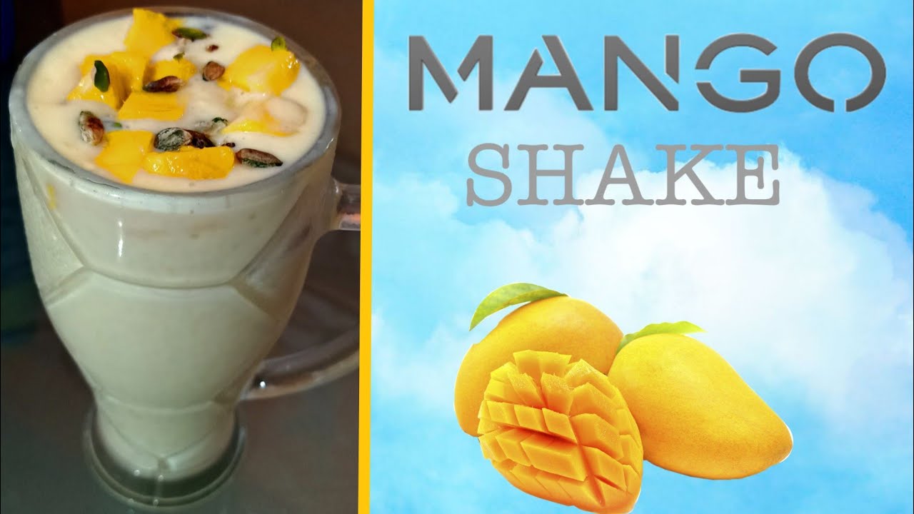 MANGO SHAKE RECIPE | HOW TO MAKE MANGO SHAKE | MANGO SHAKE KAISE BANAYA ...