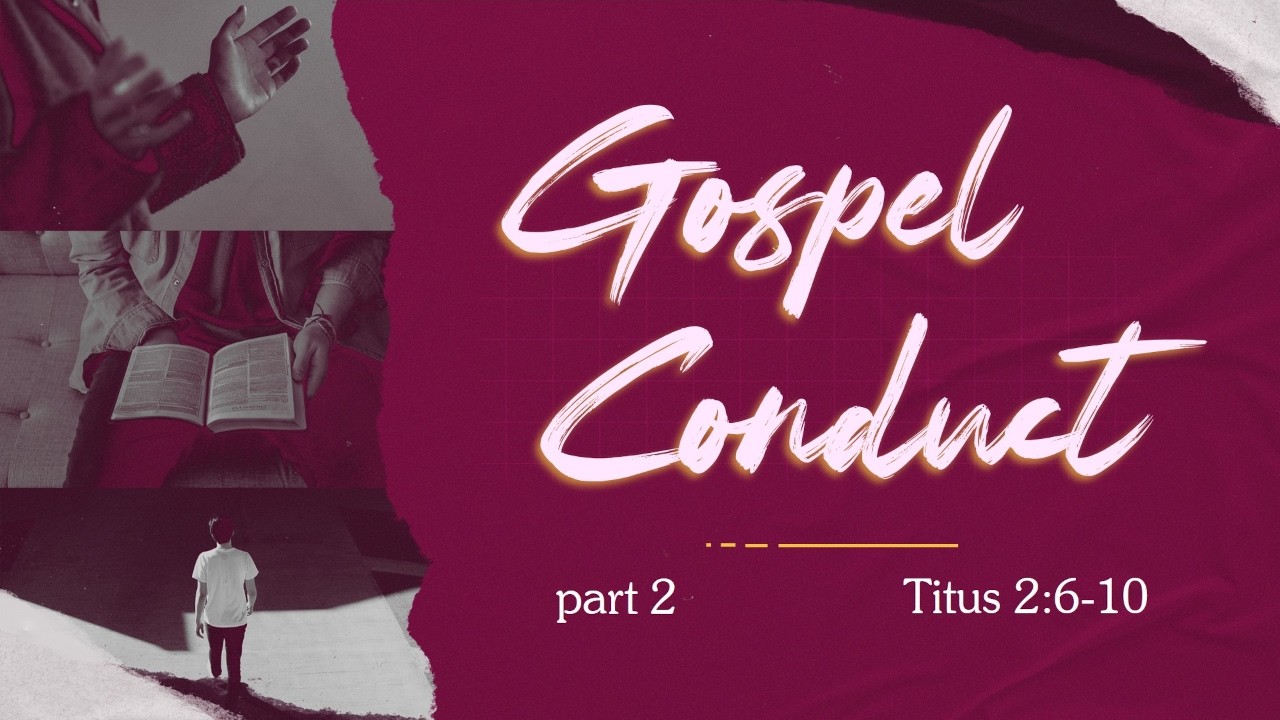 Gospel Conduct Part 2 (Titus 2:2-10) : March 1, 2026 - YouTube