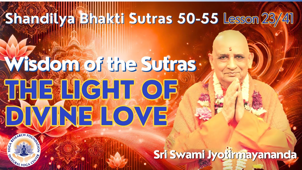 The Light of Divine Love | Wisdom of the Bhakti Sutras - Lesson 23 ...