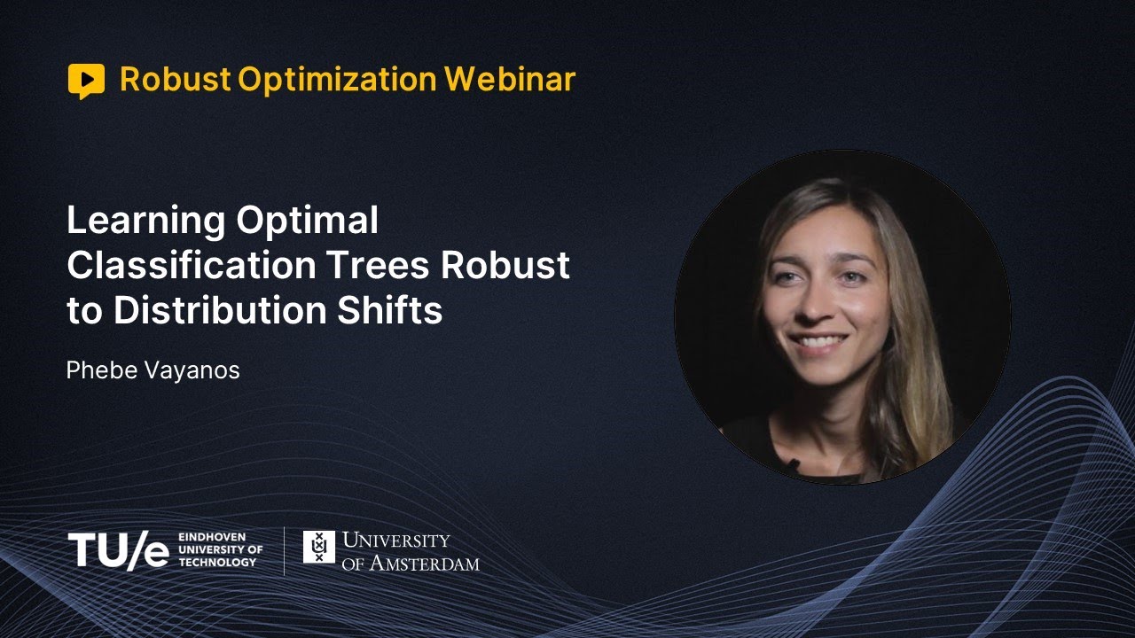 Phebe Vayanos - Learning Optimal Classification Trees Robust to Distribution Shifts (ROW Talk ...