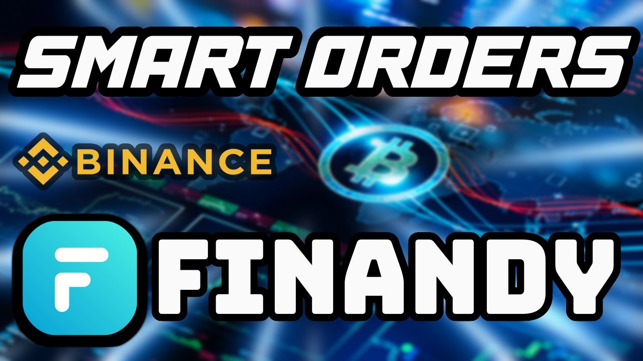 SMART ORDERS DENTRO DE BINANCE CON FINANDY - YouTube