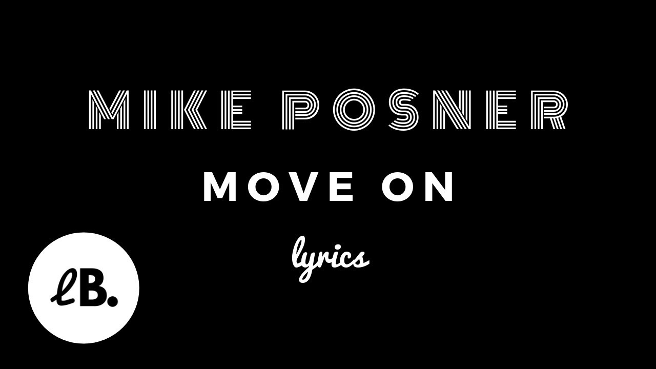 Mike Posner - Move On (Lyrics) - YouTube