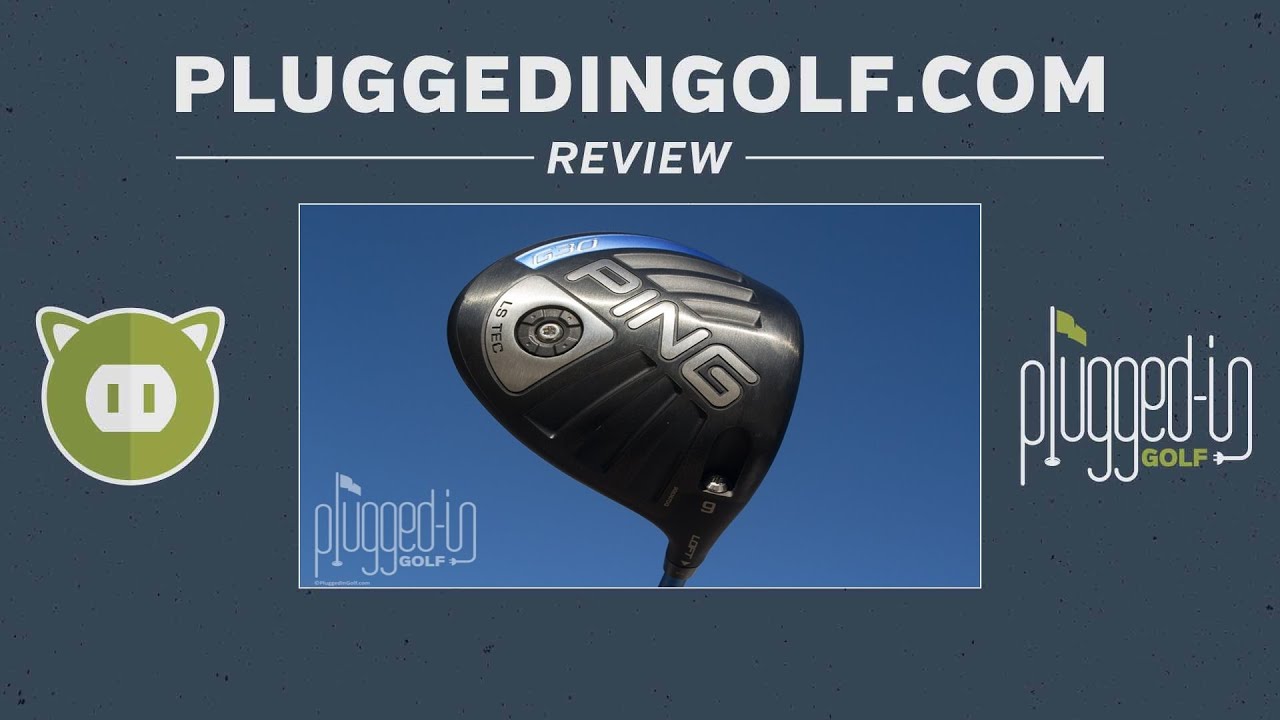 PING G30 LS Tec Driver Review - PluggedInGolf.com - YouTube