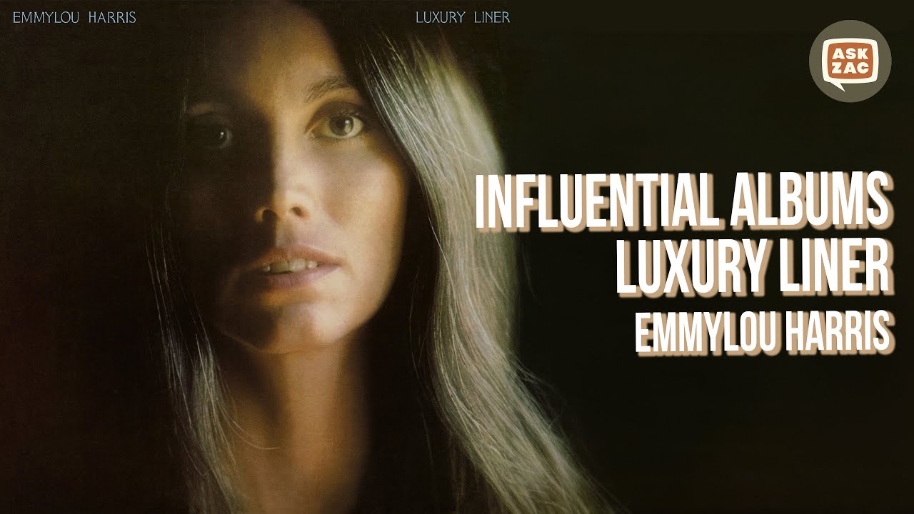 Influential Albums - Luxury Liner Emmylou Harris - Ask Zac 173 - YouTube