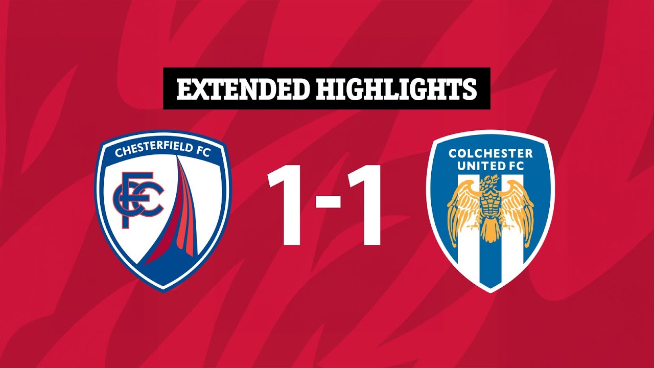 Extended Highlights | Chesterfield 1-1 Colchester United - YouTube