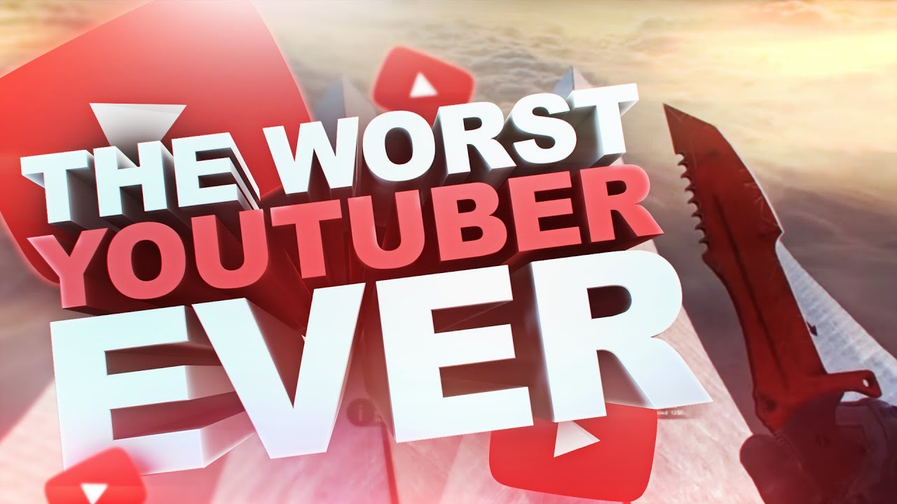 THE WORST YOUTUBER EVER - YouTube