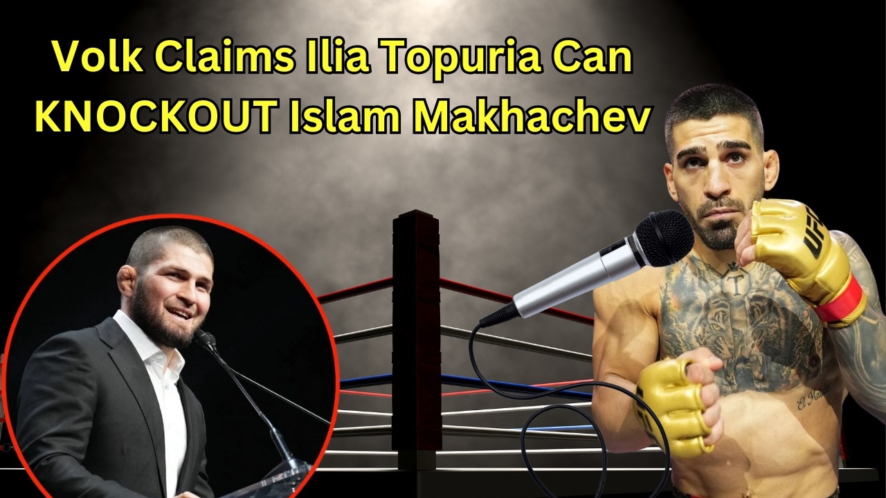 🔴 Volk Claims Ilia Topuria Can KNOCKOUT Islam Makhachev! Anshul Jubli’s ...