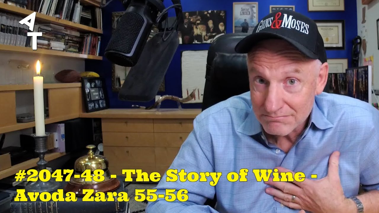 🛎 AT Daily! #2047 - 48 🍇 The Story of Wine 🗿 Avoda Zara 55 - 56 - YouTube