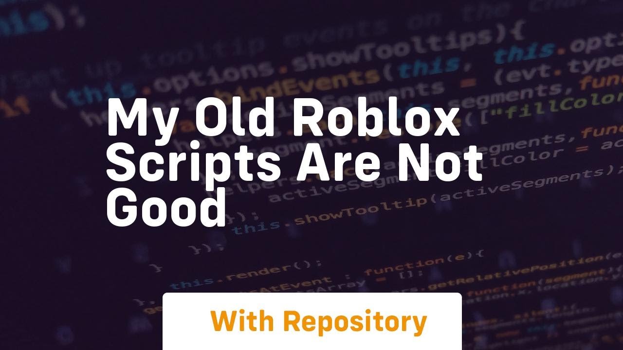 my old roblox scripts are not good - YouTube