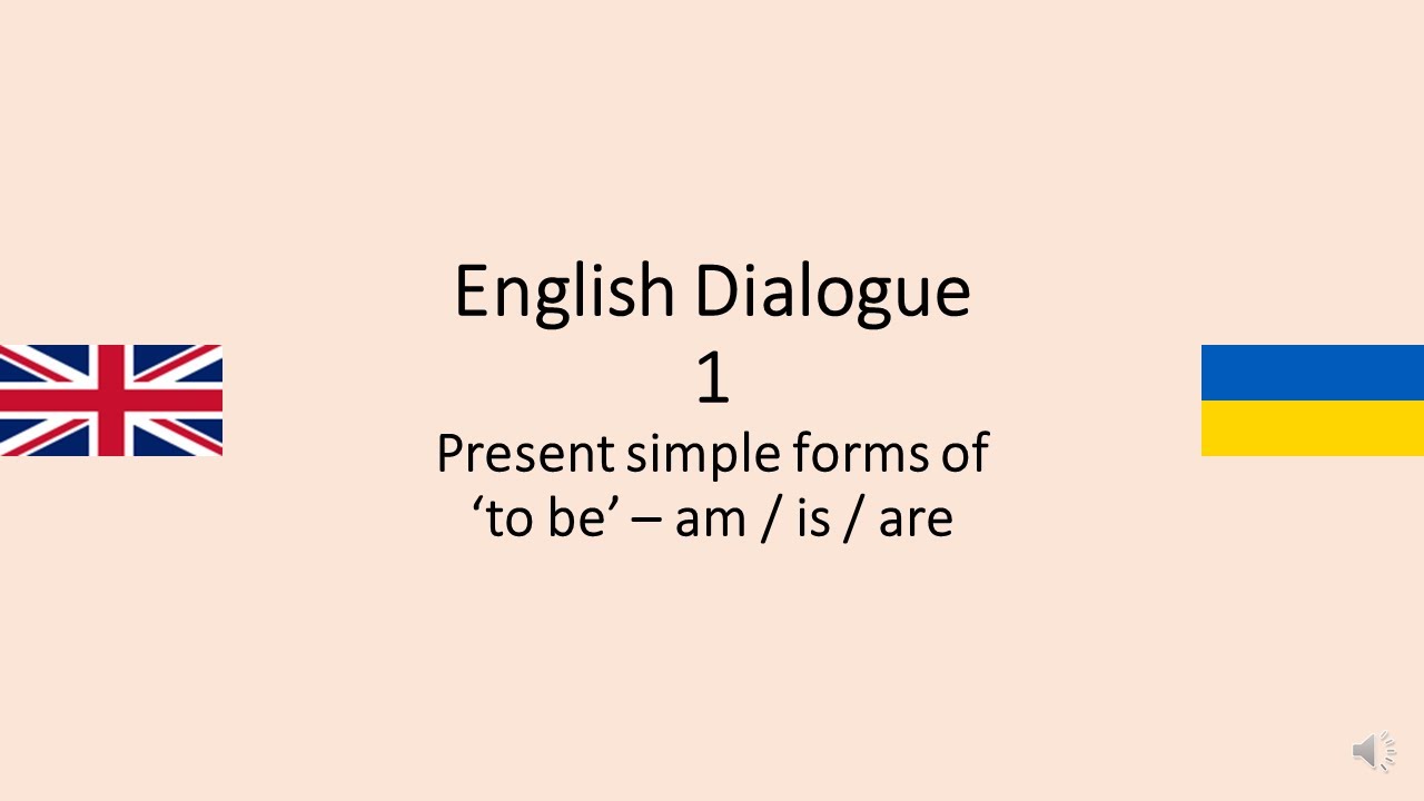 English Dialogue 1 - Present Simple forms of ‘to be’ - am/is/are - YouTube