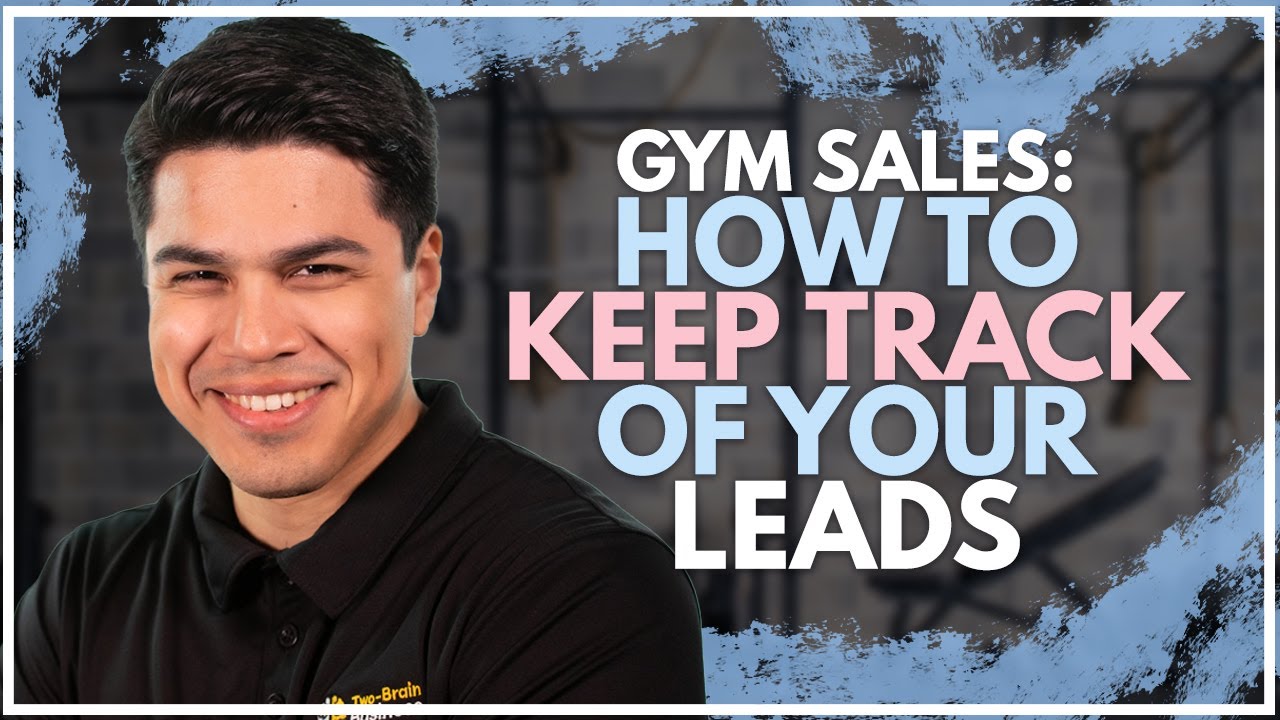 Gym Sales: How to Keep Track of Your Leads - YouTube