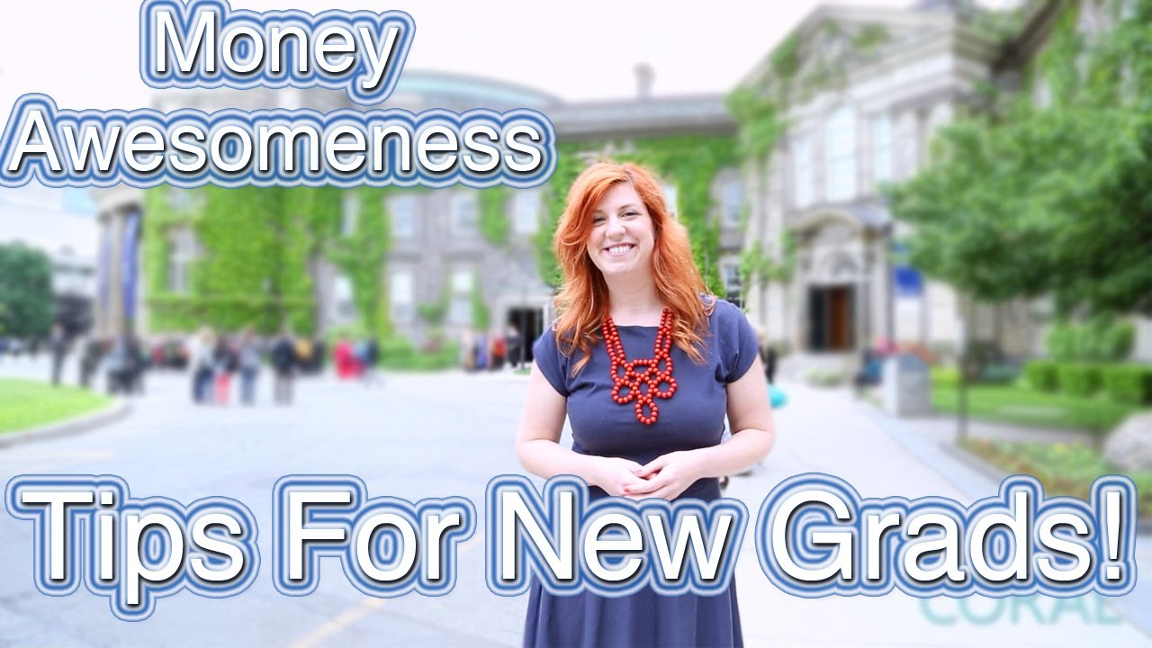 Money Awesomeness: Financial Tips For New Grads - YouTube