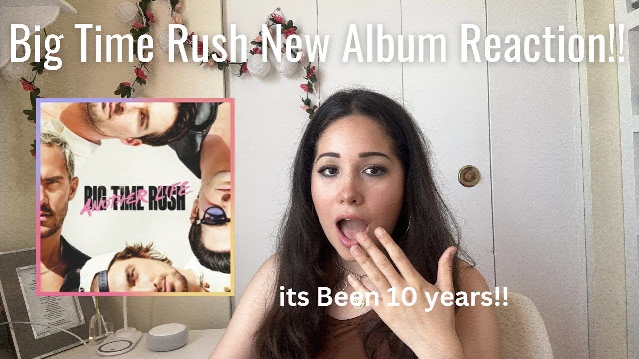 Big Time Rush "Another Life" Album Reaction!!! 1O YEARSSSS - YouTube