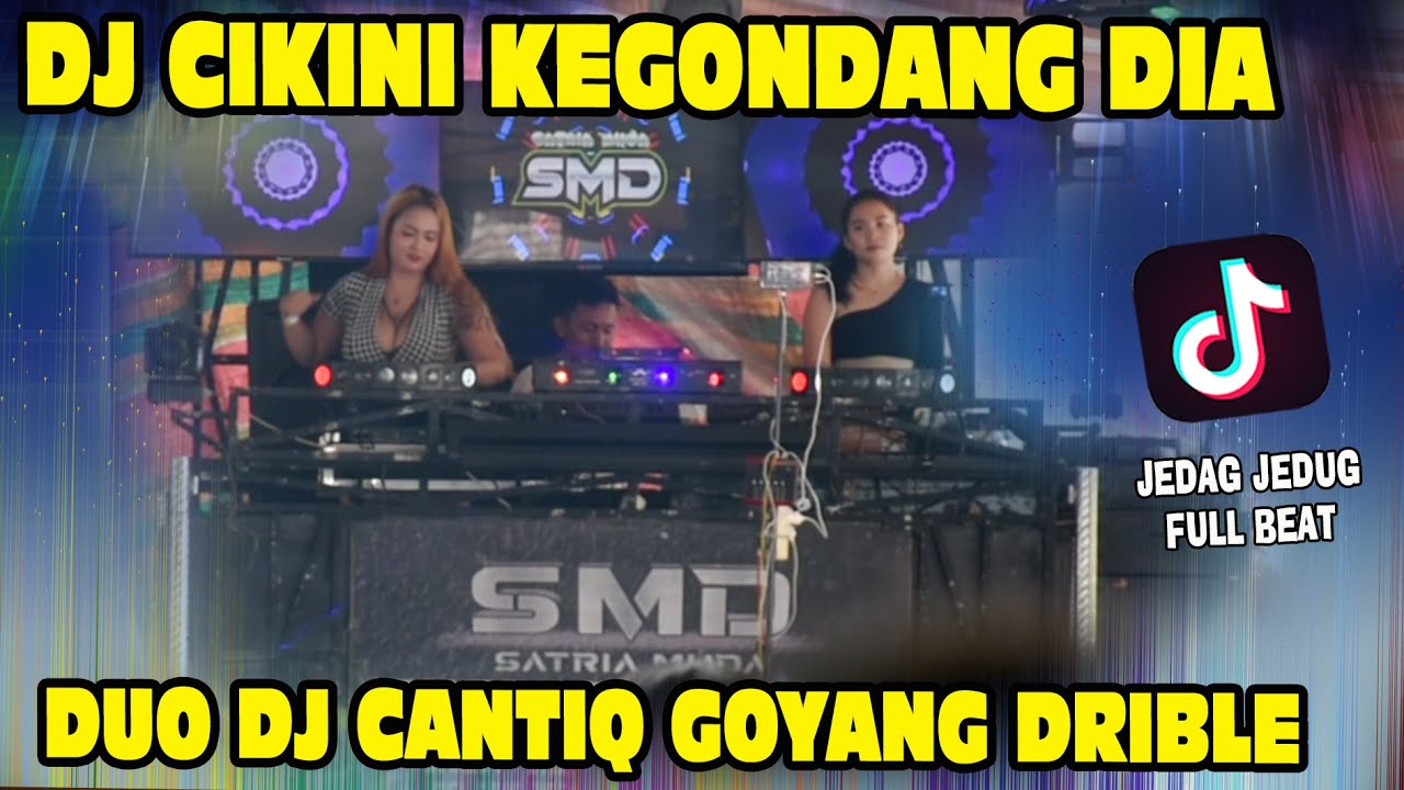 DJ VIRAL PALING GACOR - CIKINI KEGONDANG DIA - DUO DJ CANTIQ SMD GOYANG ...