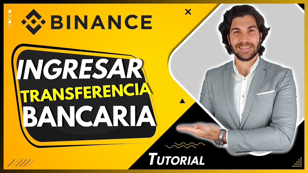 Binance Transferencia Bancaria | Cómo hacer un ingreso desde el Banco ...