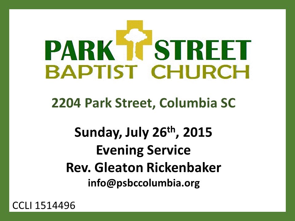PSBC Sunday July 26th, 2015 Evening Service Rev. Gleaton Rickenbaker ...