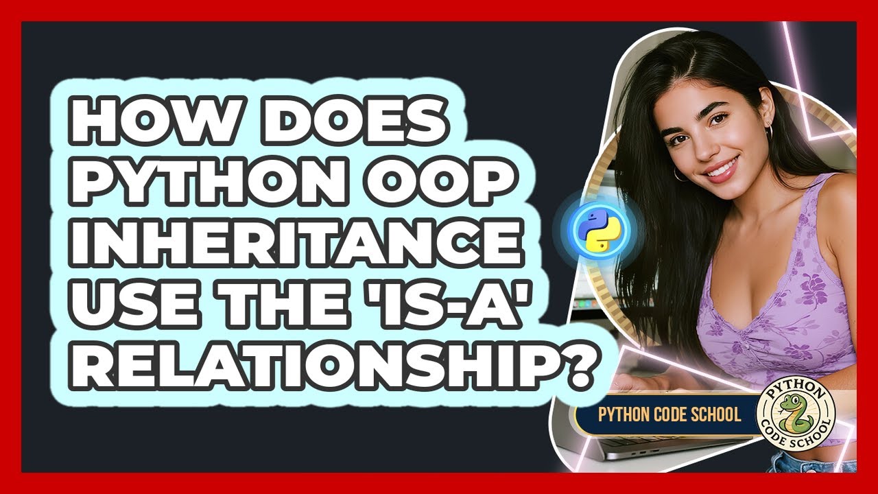 How Does Python OOP Inheritance Use The 'is-a' Relationship? - Python Code School - YouTube