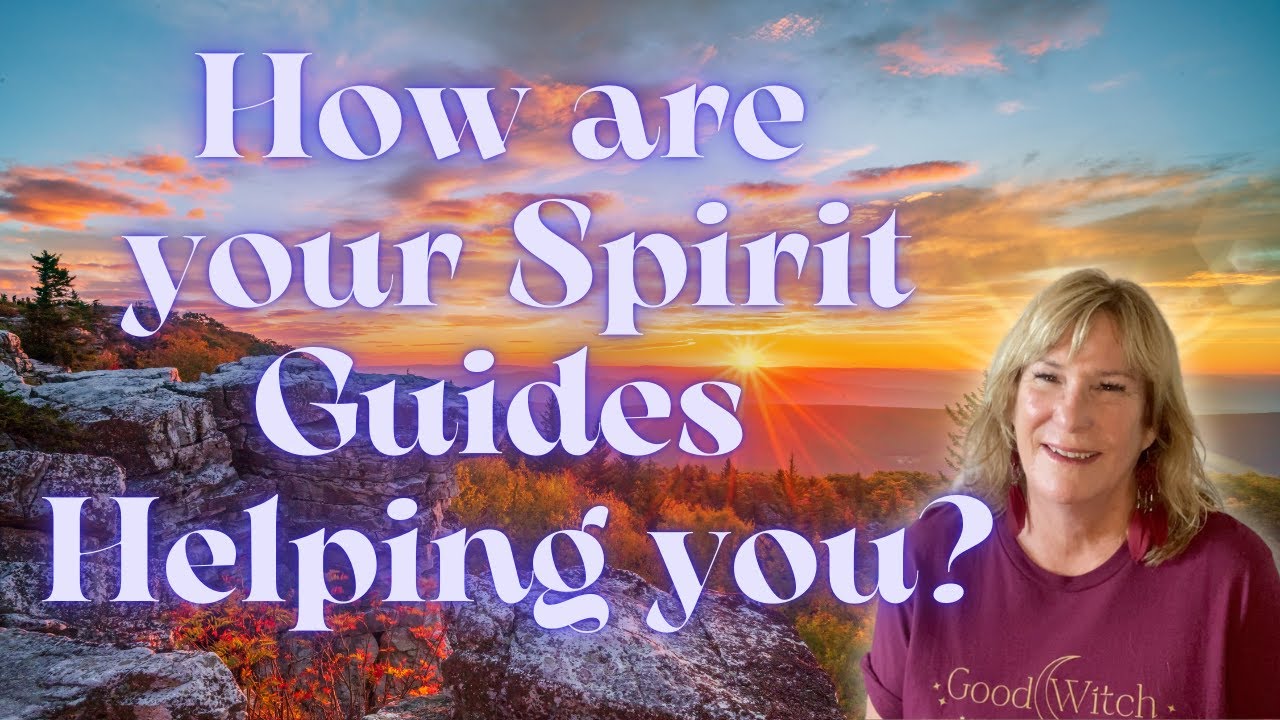 How Are Your Spirit Guides Helping You? - YouTube