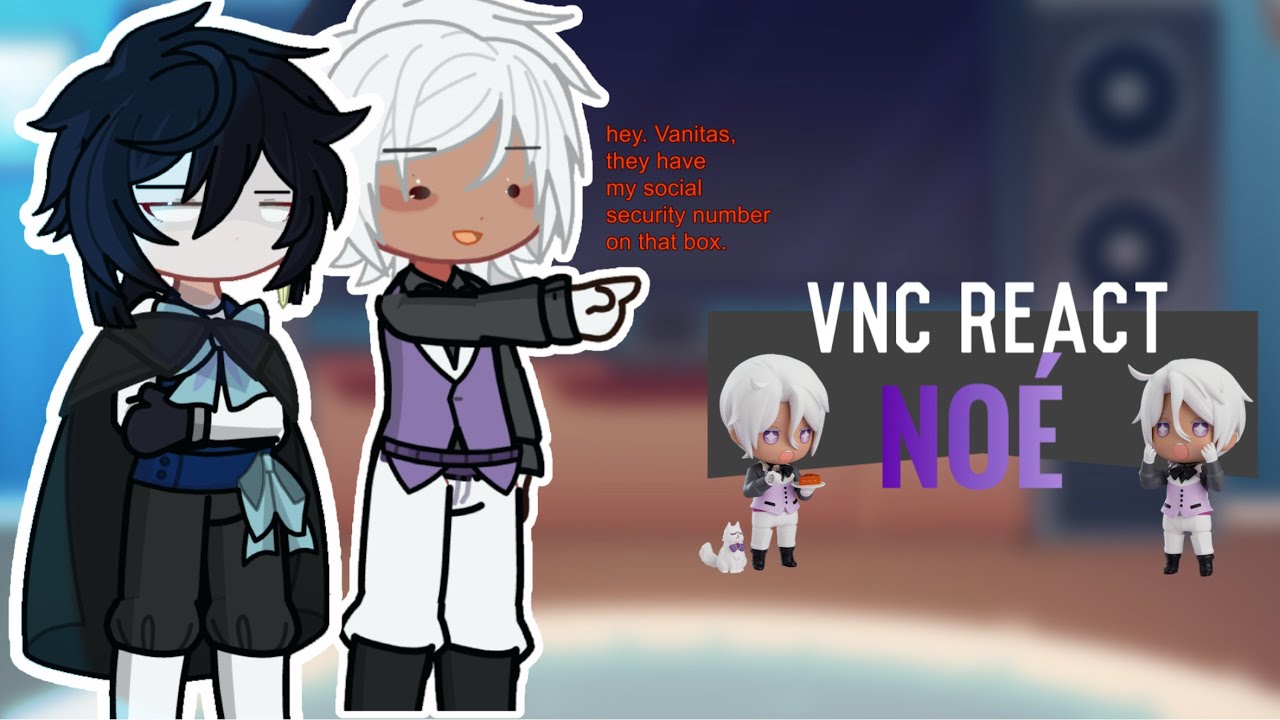 Case study of Vanitas react to Noé Archiviste [ GL2 ] [FULL] - YouTube