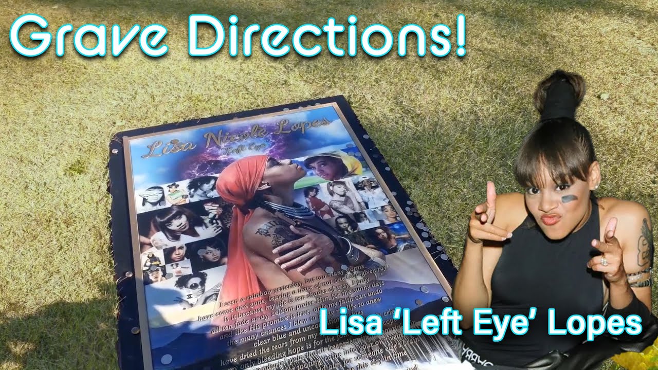 Grave Directions! with Tracy and Wayne. Lisa "Left Eye" Lopes. 1/20 ...