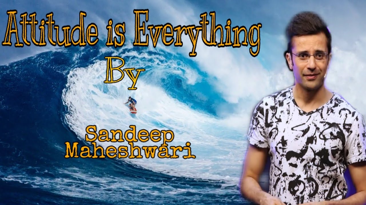 How to Achieve Impossible ? || Attitude is Everything by Sandeep ...