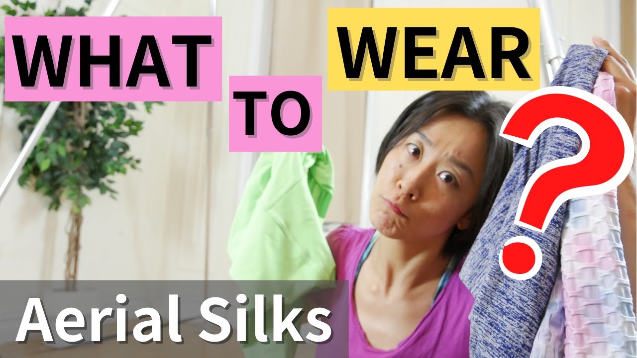What to Wear for Aerial Silks Class / Circus Arts Clothing & Outfit ...