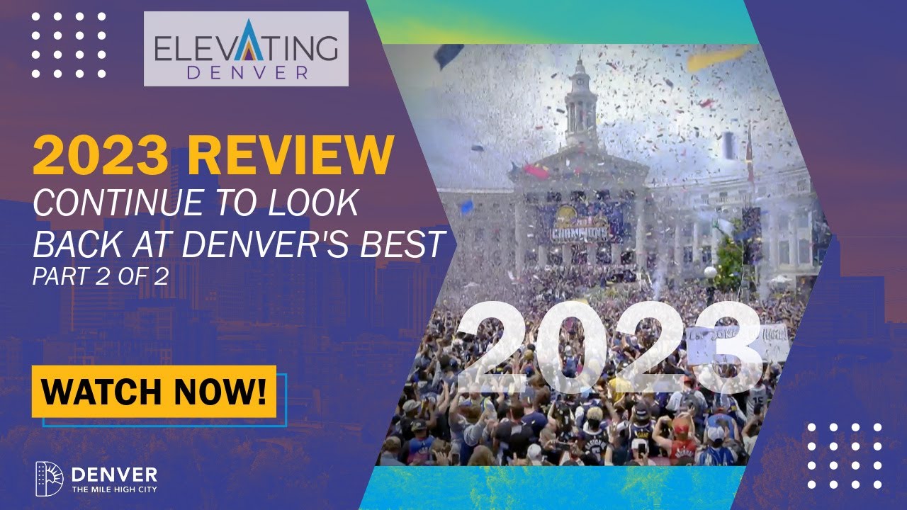 Elevating Denver: 2023 Retrospective (2 of 2) - YouTube